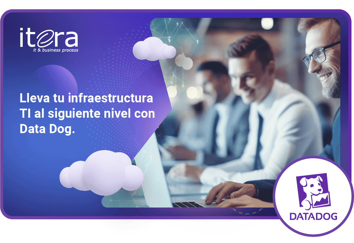 Lleva tu infraestructura TI al siguiente nivel con Data Dog